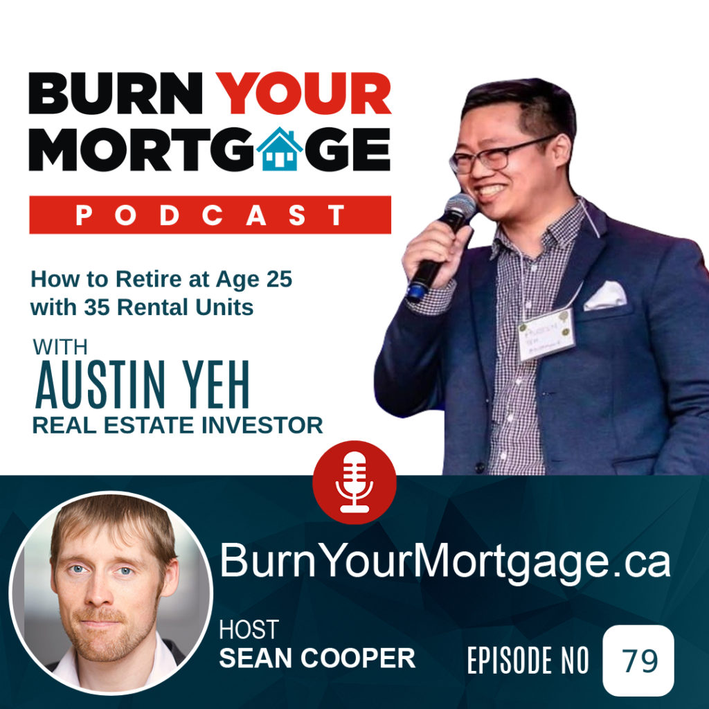 The Burn Your Mortgage Podcast How To Retire At Age 25 With 35 Rental The Burn Your Mortgage Podcast How To Retire At Age 25 With 35 Rental